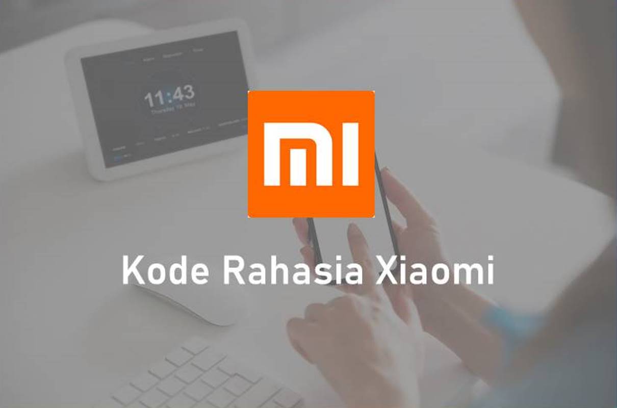 25 Kode Rahasia Xiaomi All Type Sekaligus dengan Fungsinya - Rancah Post